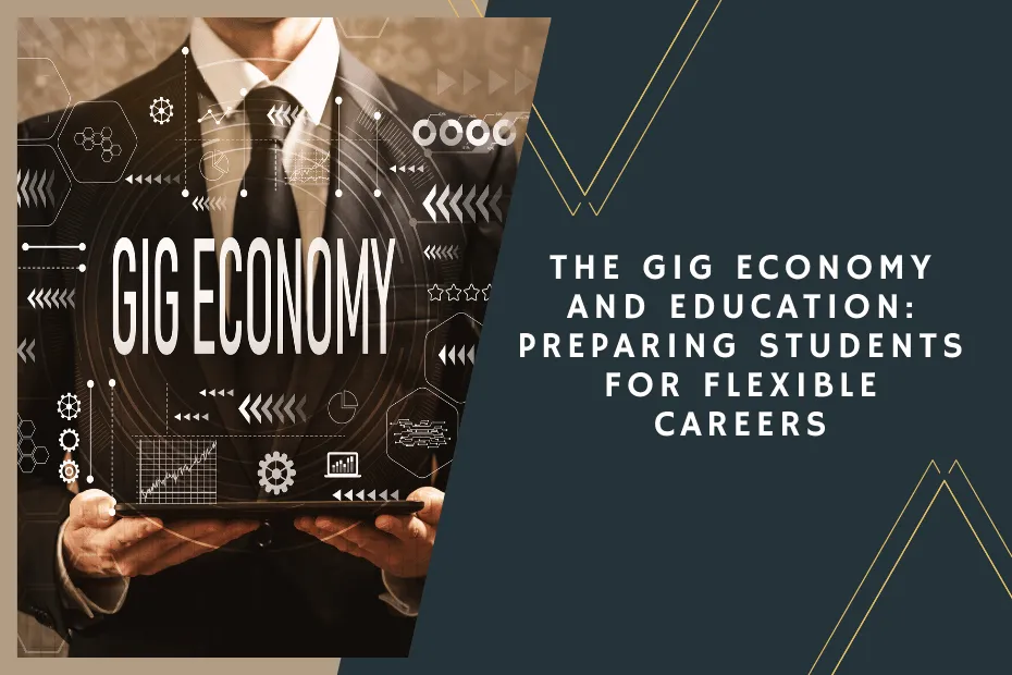 The Gig Economy and Education: Preparing Students for Flexible Careers ...